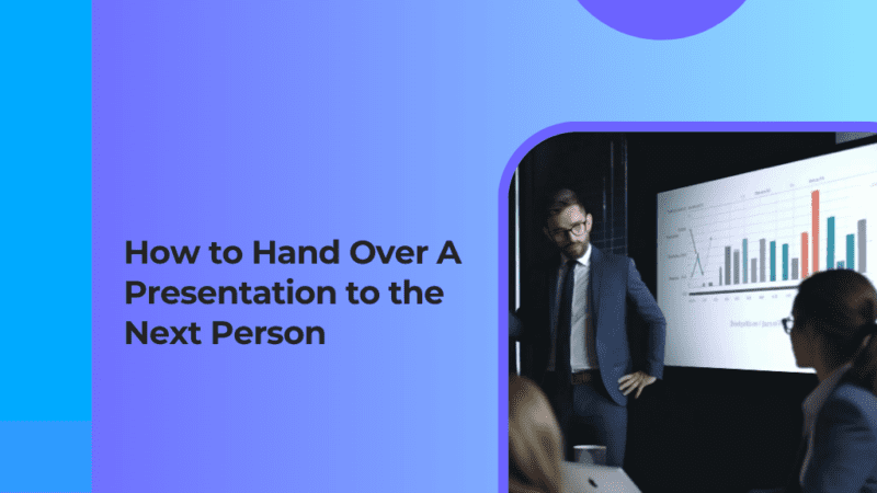 How to Hand Over a Presentation to the Next Person